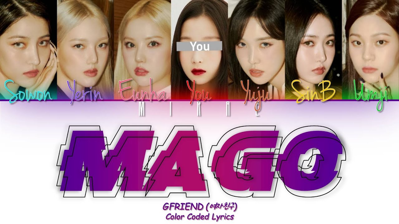 GFRIEND [MAGO] {7 miembros ver.} [Color Coded Lyrics Han/Rom/Esp] - YouTube