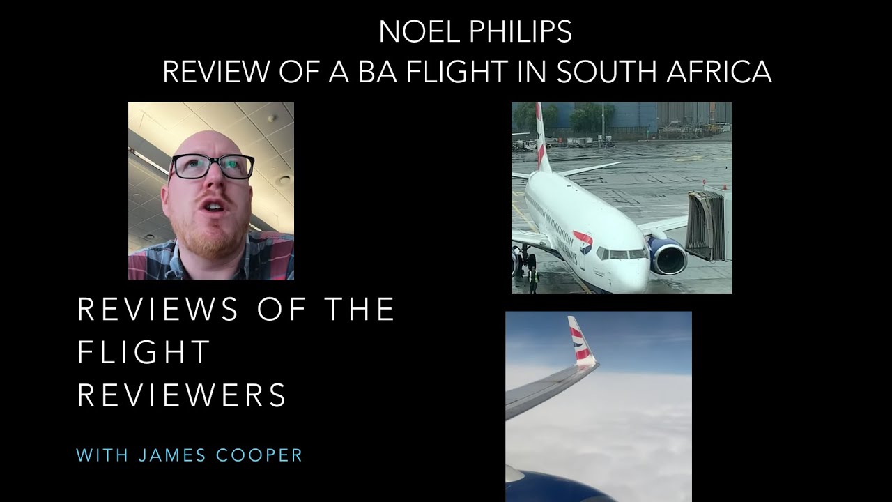 REVIEW OF THE FLIGHT REVIEWER NOEL PHILIPS BA FLIGHT IN SOUTH AFIRCA ...