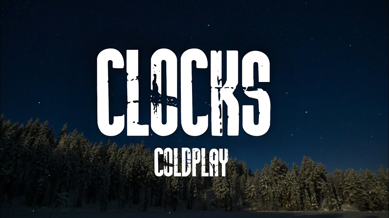 Coldplay - Clocks (Lyrics) - YouTube