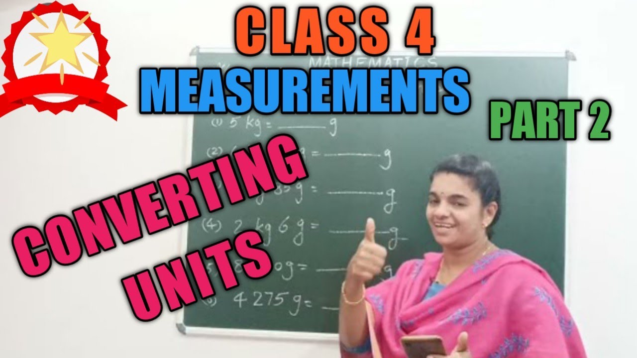#CLASS 4 MATHS / MEASUREMENTS PART 2/ CONVERSION - YouTube