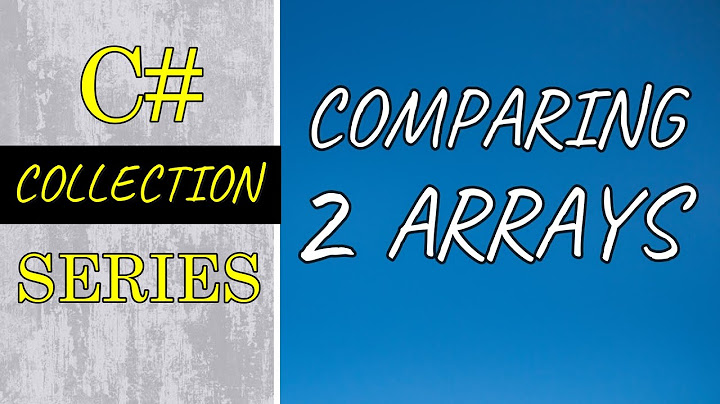 [Solved] How to compare multidimensional arrays in C# ? | 9to5Answer