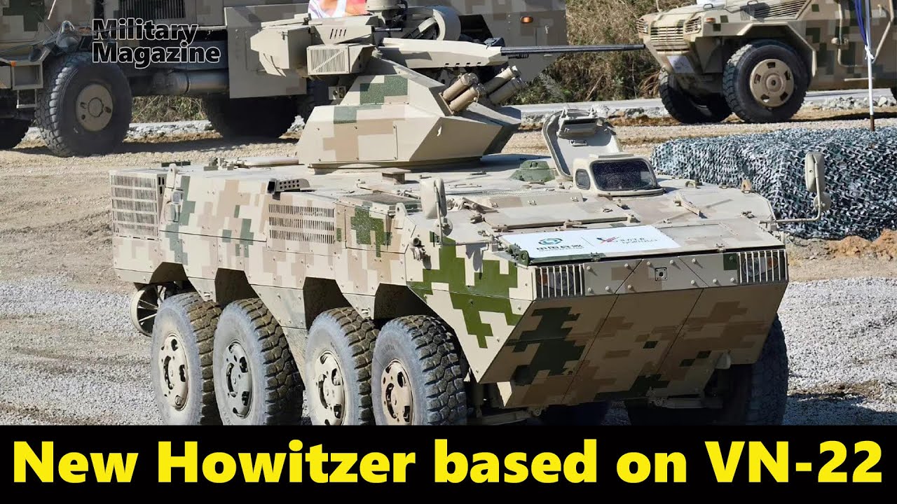 China develops new 155mm self-propelled howitzer based on VN-22 8x8 ...
