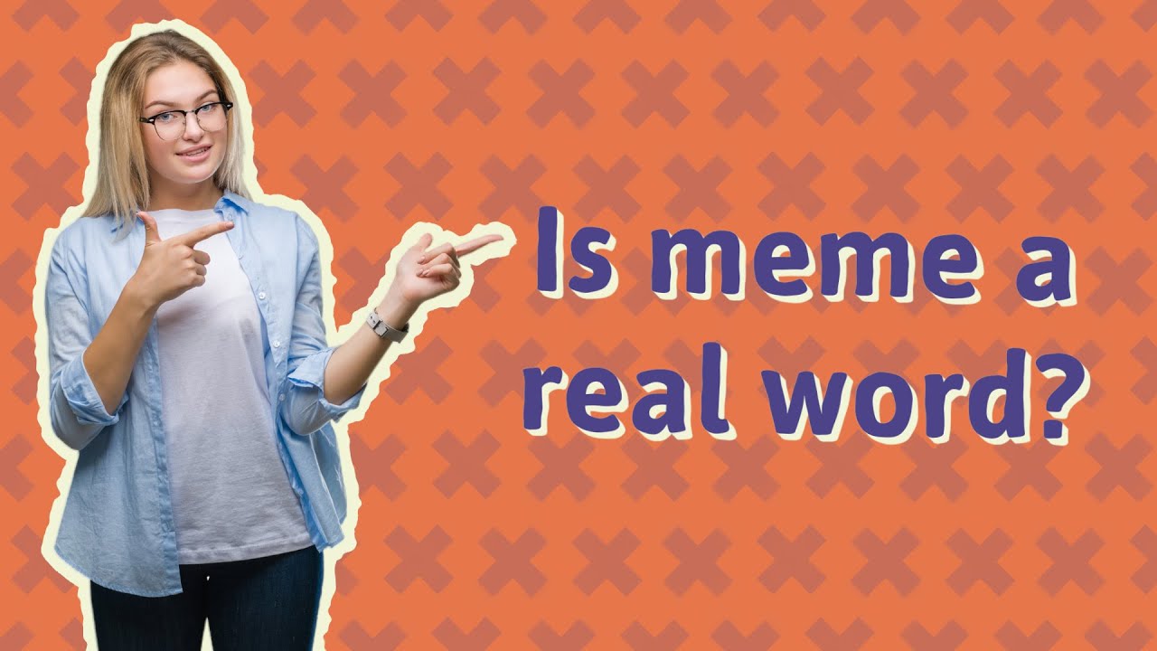 Is Meme A Real Word YouTube is-meme-a-real-word-youtube