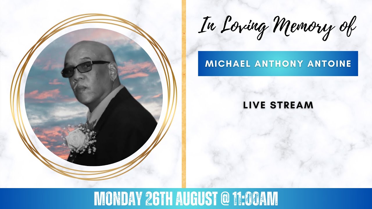 Celebrating the life of Michael Anthony Antoine. - YouTube