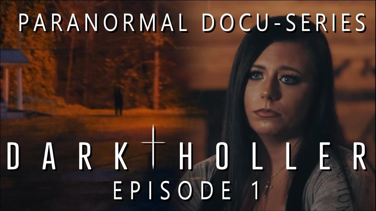 Dark Holler Episode 1 (Paranormal Docu-Series Free Full Episode) - YouTube