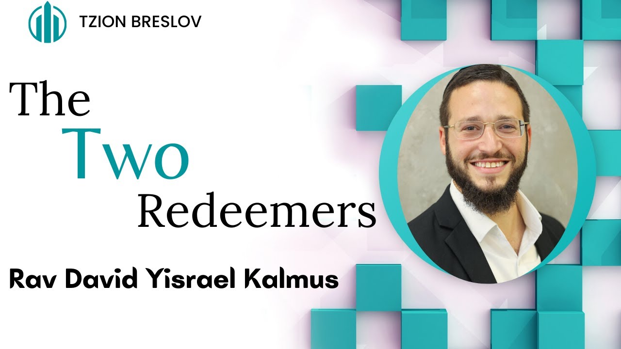 The Two Reedemers I Rav David Yisrael Kalmus - YouTube