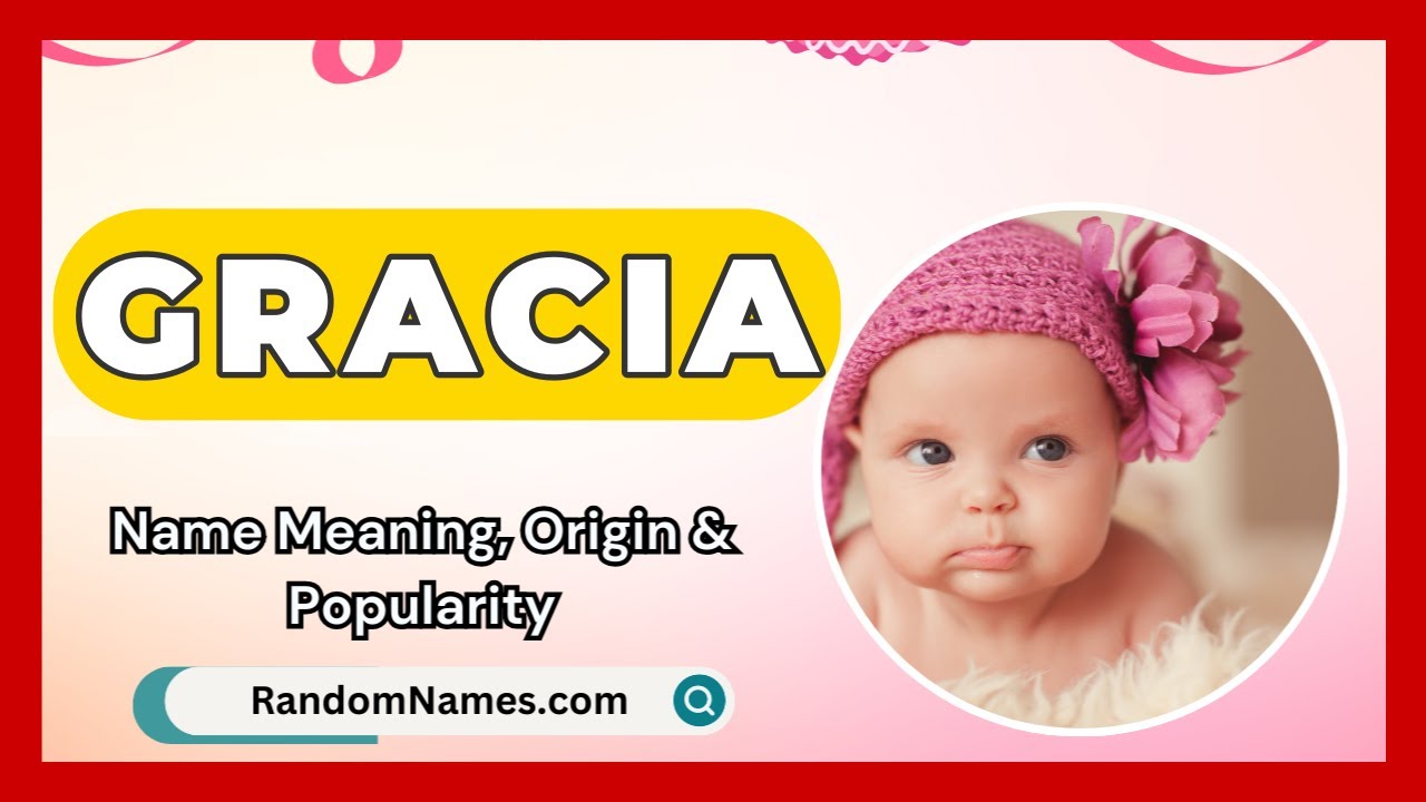 Gracia - Baby Girl Name Meaning, Origin & Popularity - RandomNames.com ...