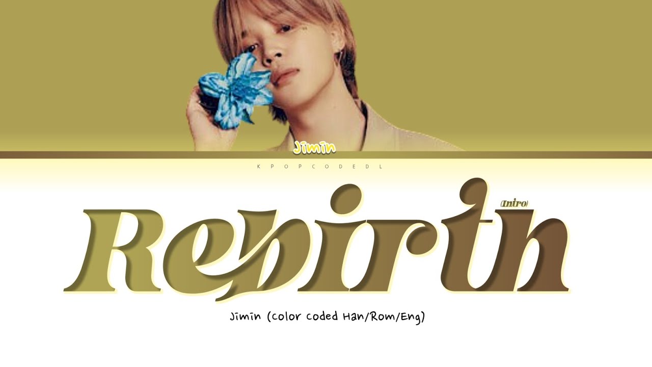 BTS Jimin 지민 'Rebirth (Intro)' Color Coded Lyrics (Han/Rom/Eng/가사 ...