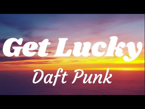Get Lucky (Lyrics) - Daft Punk (ft. Pharrell Williams, Nile Rodgers ...