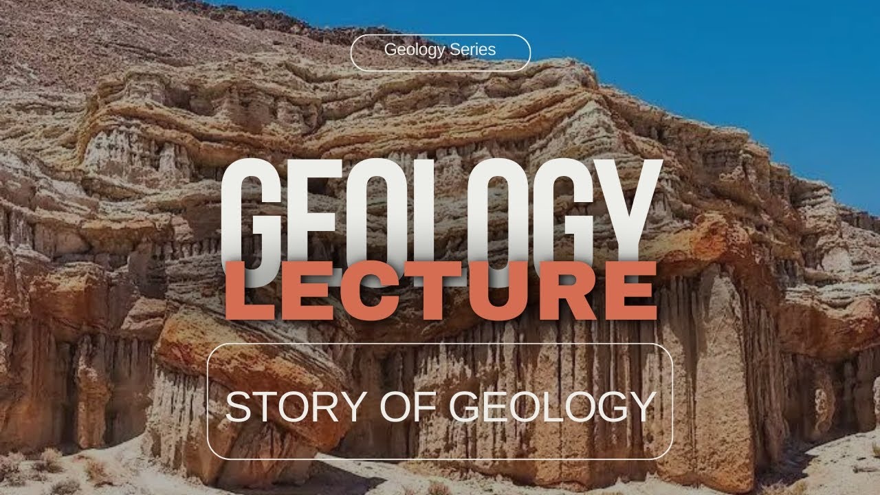 Geology Lectures Topic Story Of Geology Youtube