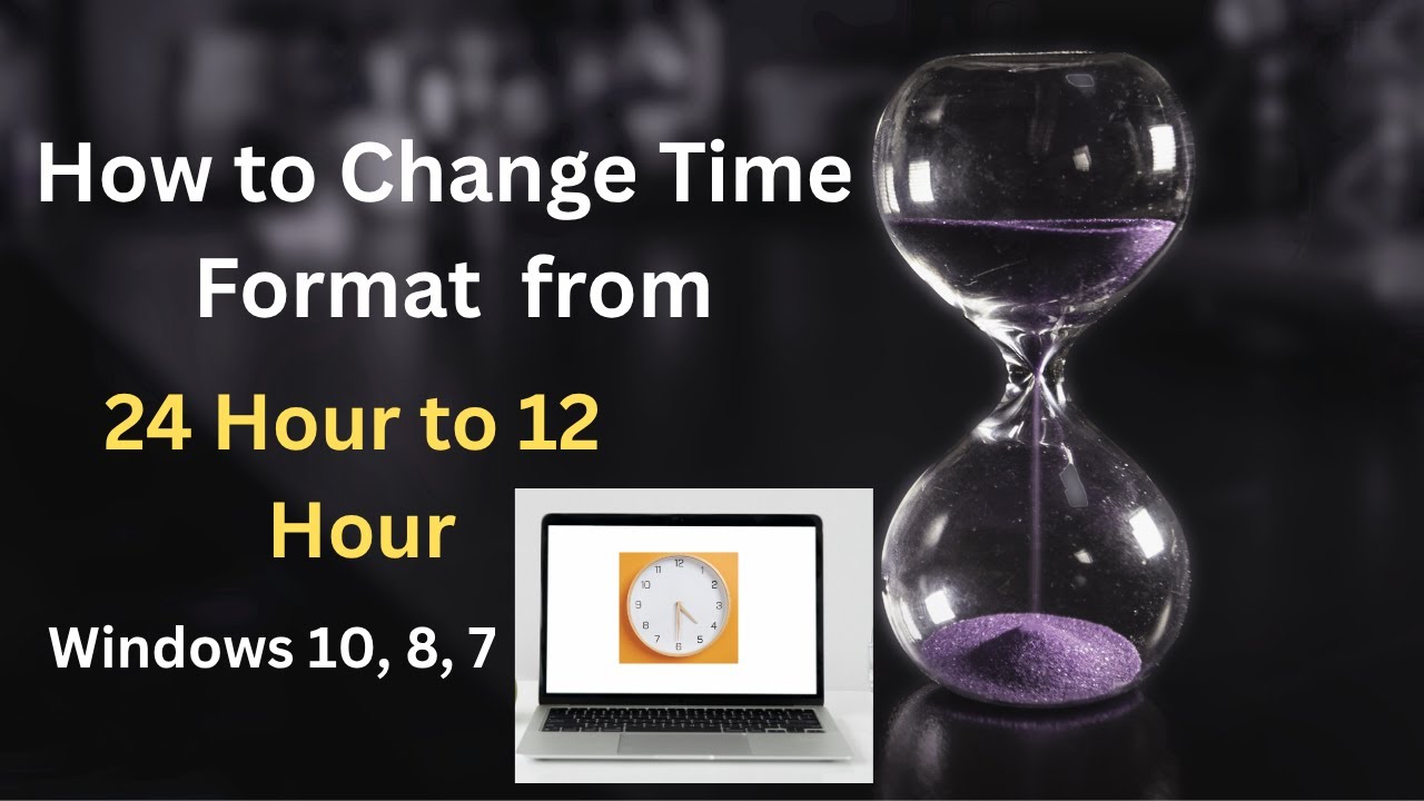 How to Change Time Format from 24 Hour to 12 Hour in Windows 10, 8, 7 ...