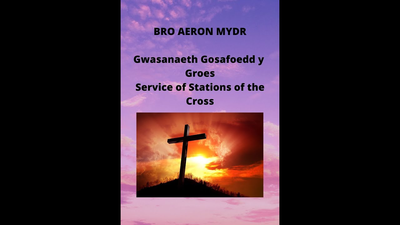 Gorsafoedd y Groes Stations of the Cross - YouTube