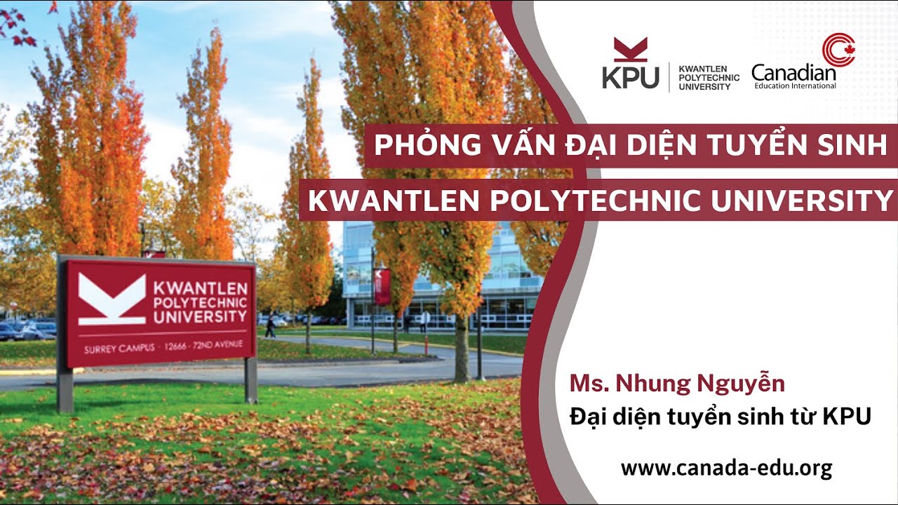 Phỏng vấn đại diện trường KWANTLEN POLYTECHNIC UNIVERSITY (KPU), tỉnh ...