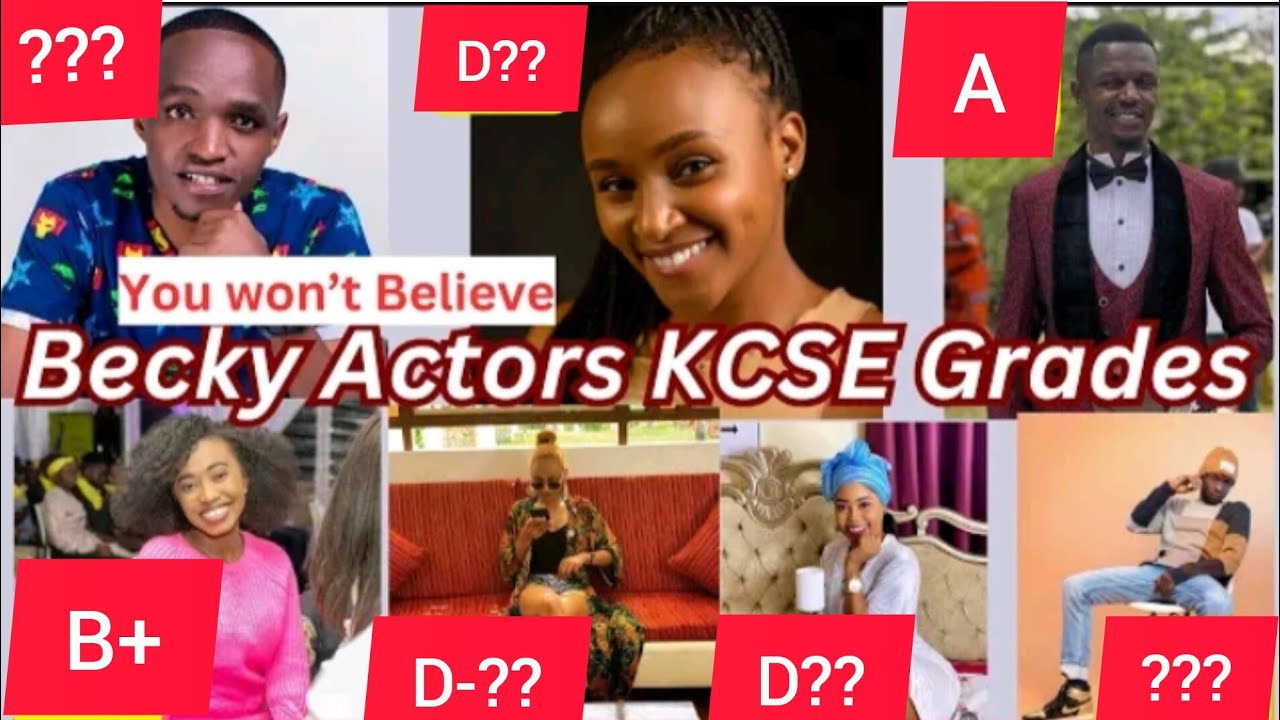 Discover the KCSE grades that becky citizen tv actors got - YouTube