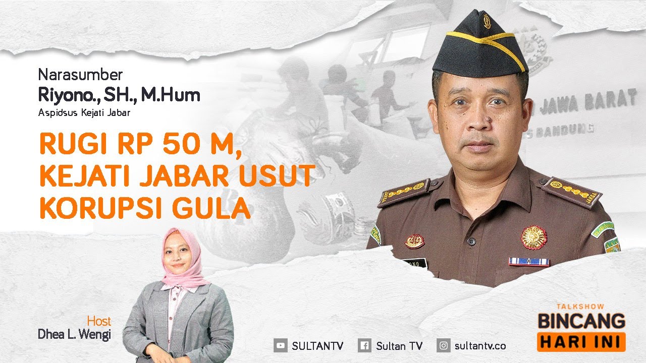 Bincang Hari Ini - Rugi 50 M, Kejati Jabar Usut Korupsi Gula ( Riyono ...