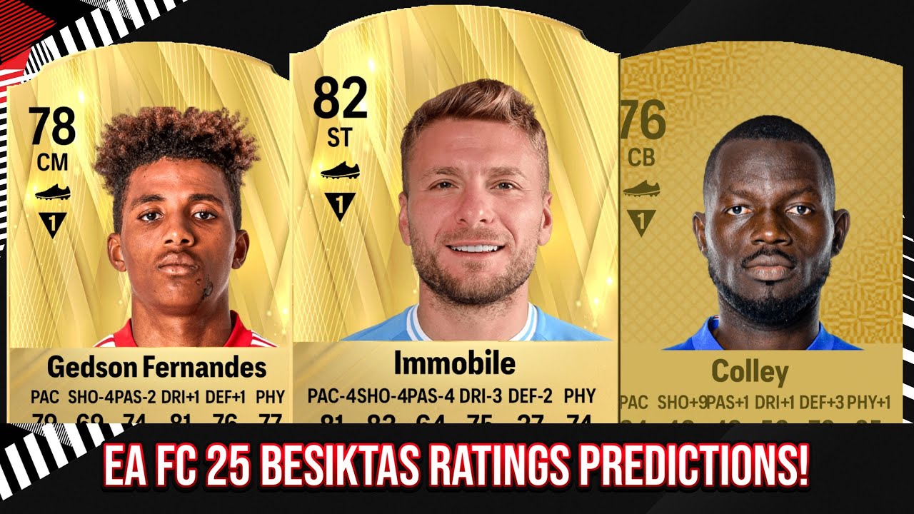 EA FC 25 BESIKTAS RATINGS PREDICTIONS FT. 🇬🇲 COLLEY, 🇮🇹 IMMOBILE AND 🇵🇹 FERNANDES - YouTube