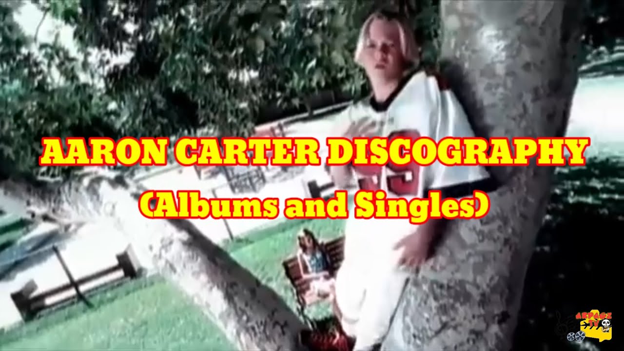 AARON CARTER DISCOGRAPHY - YouTube