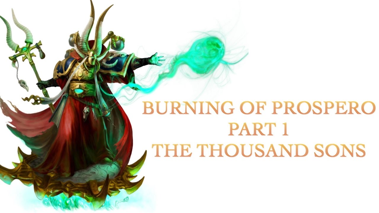 40 Facts and Lore on the Burning of Prospero Part 1: The Thousand Sons ...