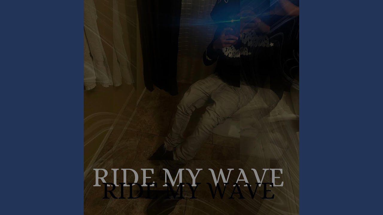 Ride My Wave - YouTube