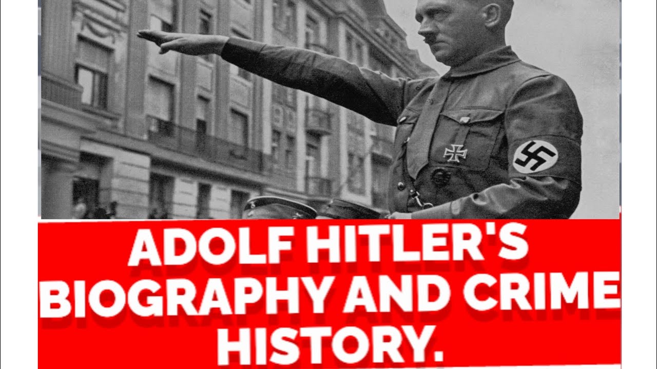 ADOLF HITLER’S biography and crime history.💚 BIOGRAPHY - YouTube