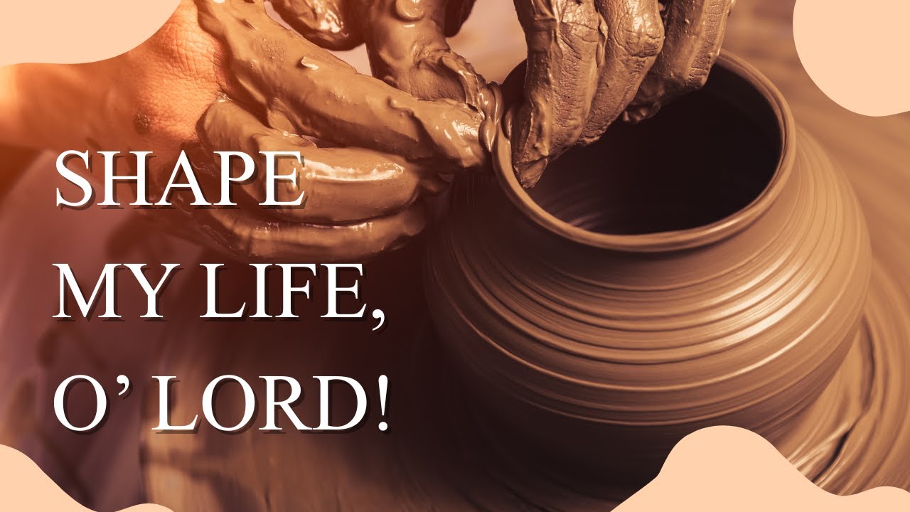 Shape My Life, O' Lord | New Christian Song with Lyrics | Faithful ...