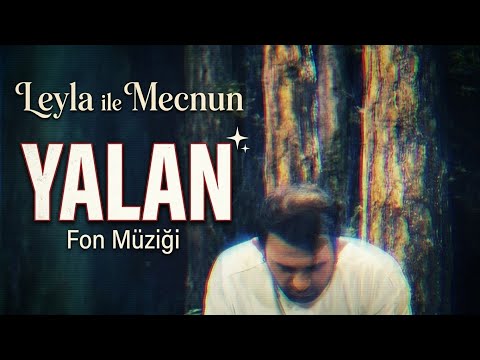 Leyla ile Mecnun Fon Müziği | Yalan (Enstrümantal) #müzik #dizimusic  #leylailemecnun @Suatİbiş 