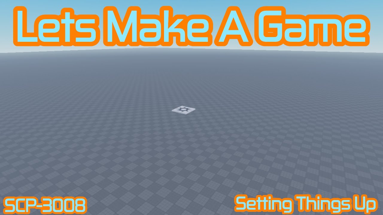 Setting things up. ROBLOX Lets Make A Game - SCP 3008 - YouTube
