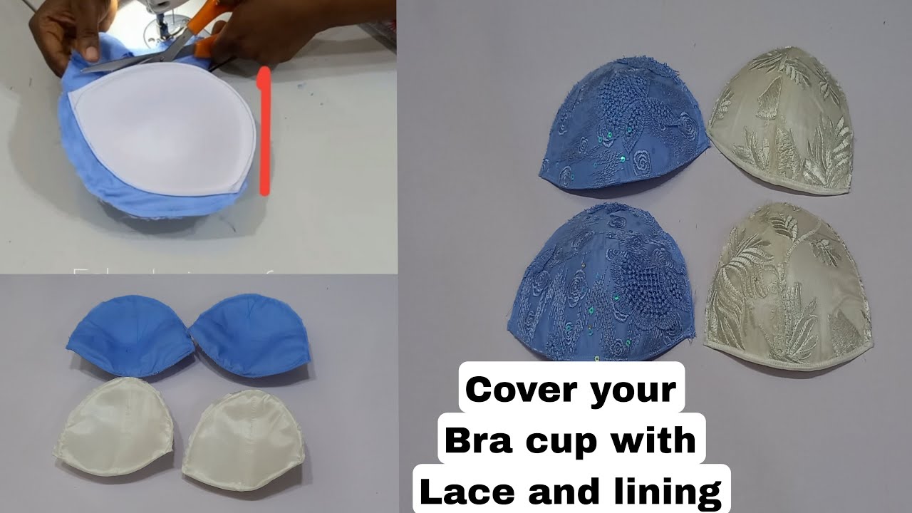 How to simply cover a bra cup with a lace fabric and lining (beginners ...