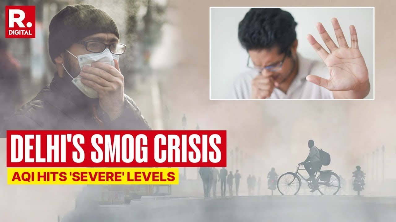 Delhi Faces 'Severe' Air Quality as Smog Continues, GRAP Stage III ...