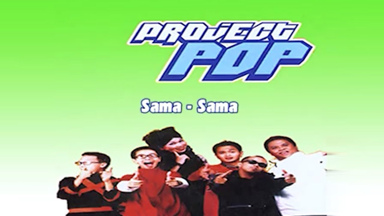 Project Pop - Sama sama (Video Klip Palsu) dengan lirik - YouTube