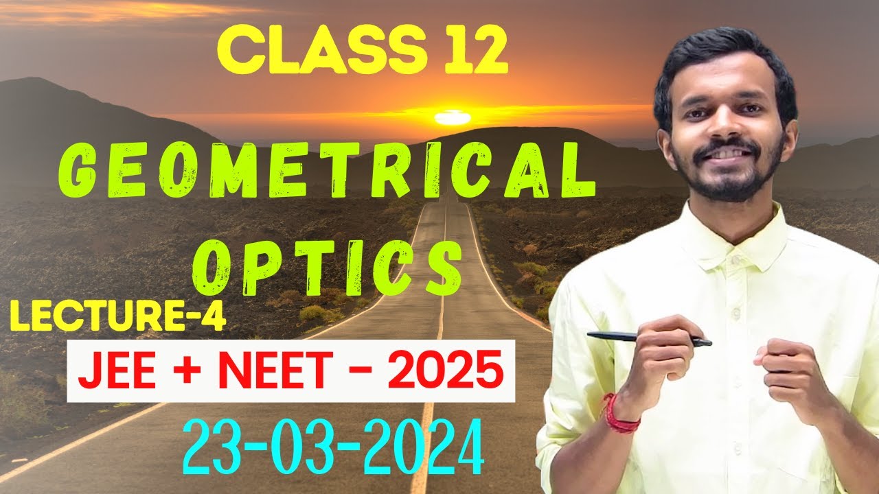 Geometrical Optics | Class 12 | JEE + NEET - 2025 | Lecture - 4 - YouTube