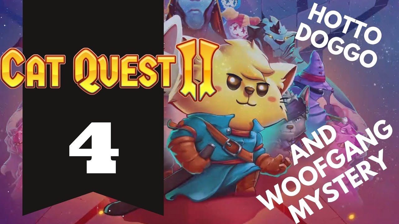Hotto Doggo and Woofgang Mystery: Cat Quest II Gameplay Part 4 - YouTube