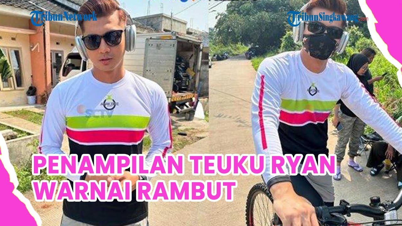 Penampilan Terbaru Teuku Ryan Rambut Diwarnai Kala Ria Ricis Tumbang ...