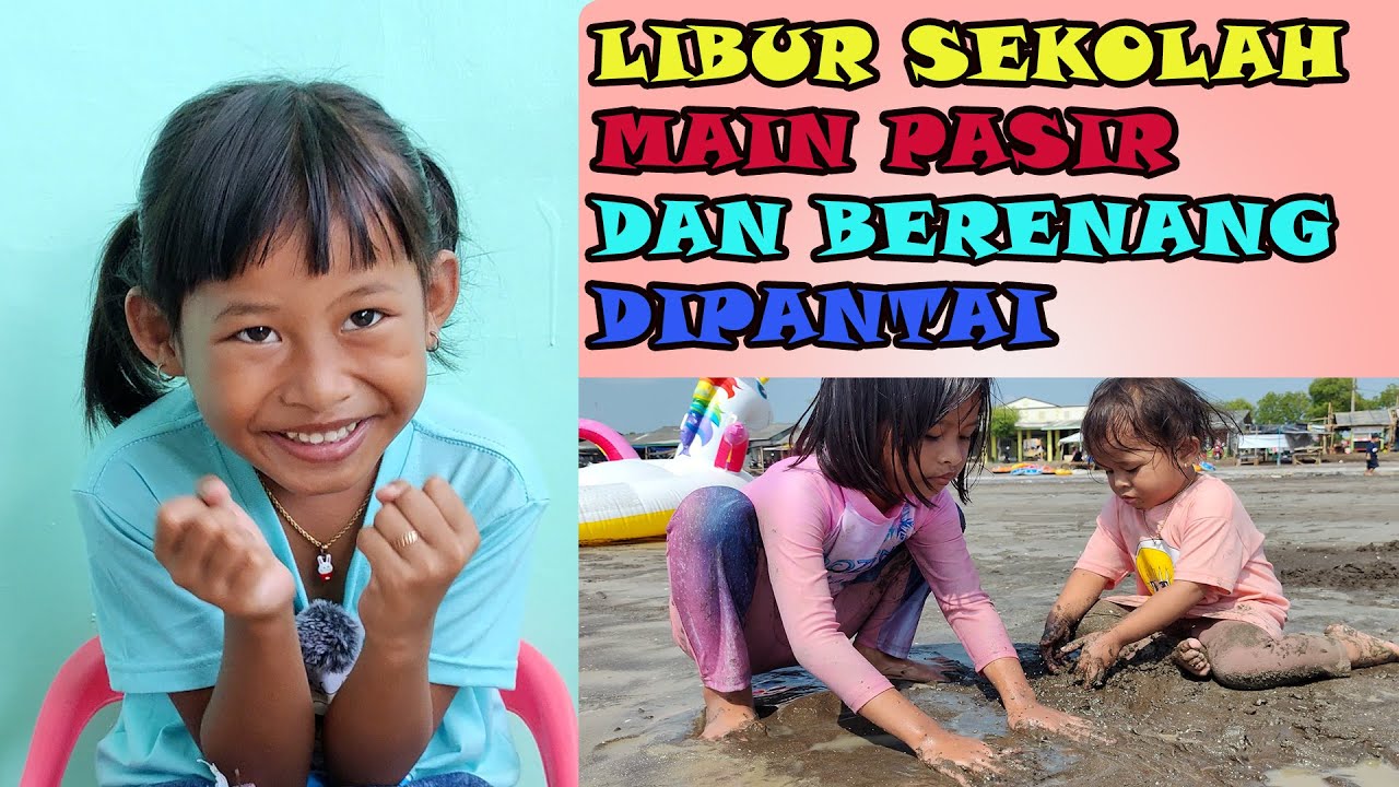 Cerita libur sekolah ~seru seruan di pantai - YouTube
