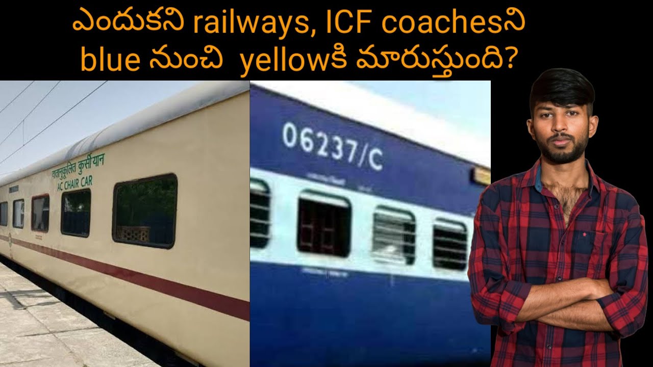 Why icf coaches colour is changed from blue to yellow In Telugu ...