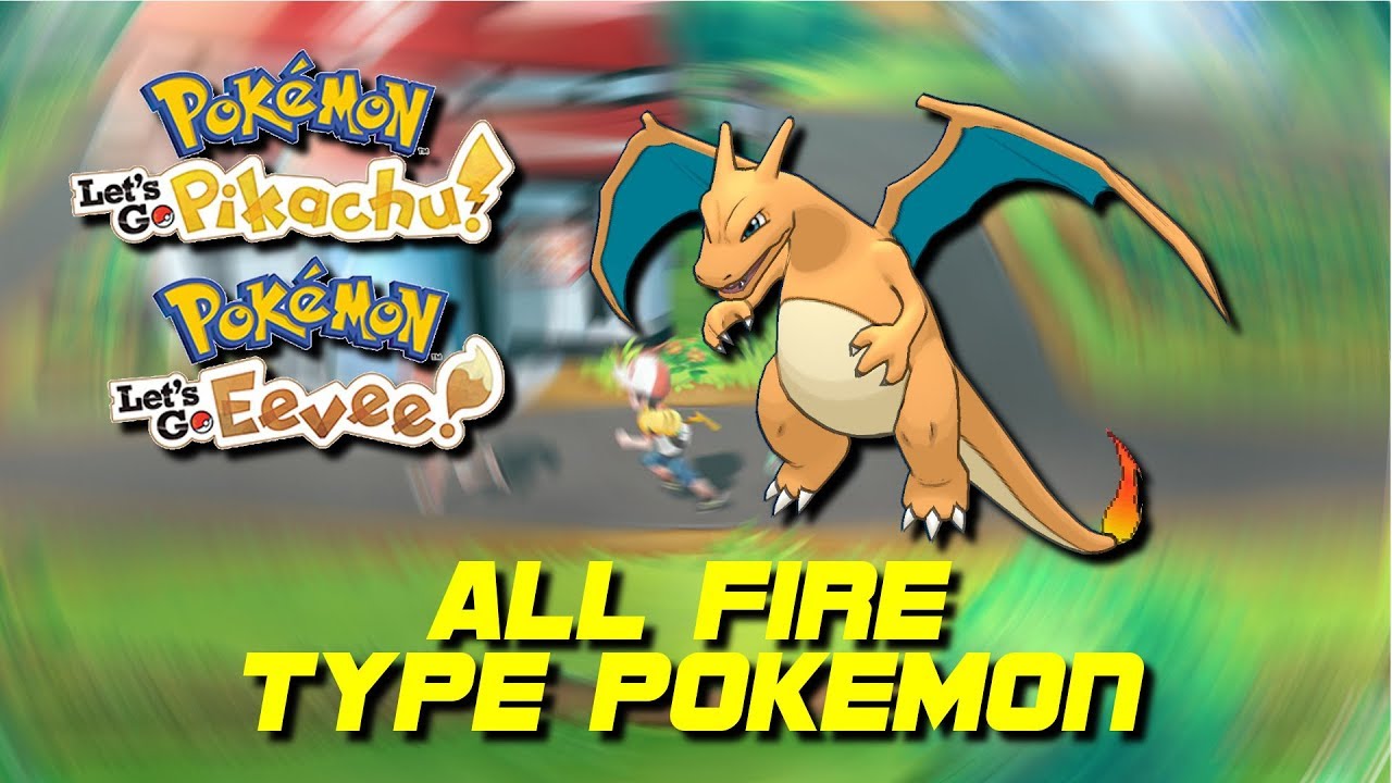 All Fire Types in Let's Go Pikachu/Eevee - YouTube