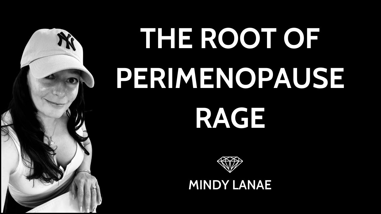 The Root of Perimenopause Rage - YouTube