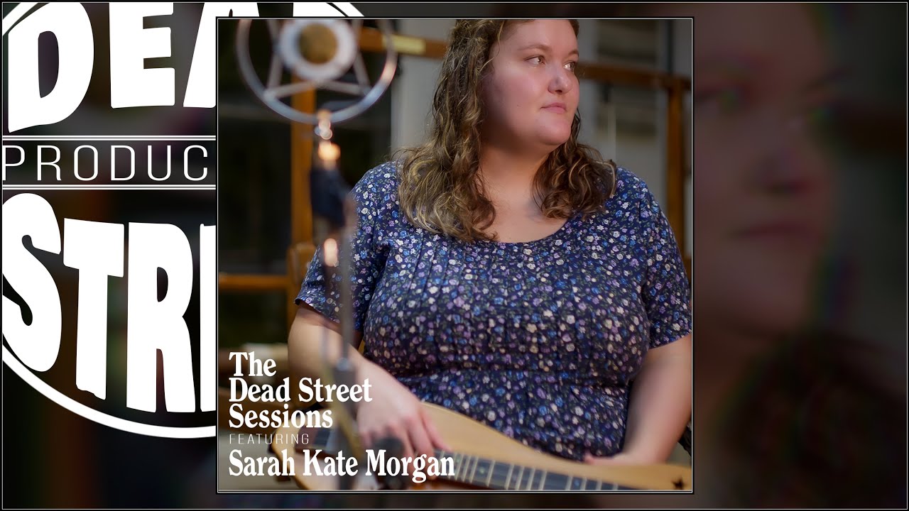 The Dead Street Sessions Featuring Sarah Kate Morgan - YouTube