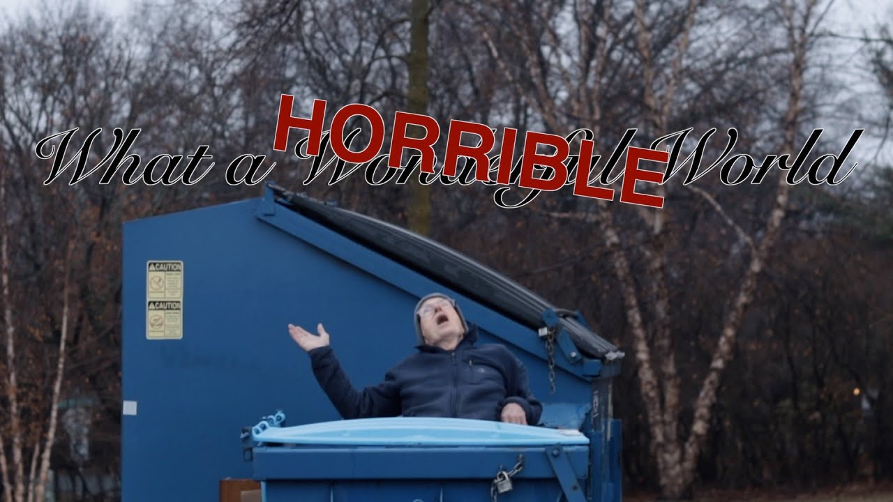 What a Horrible World - YouTube