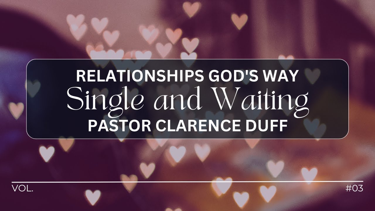 Pastor Clarence Duff - "Single & Waiting" - YouTube