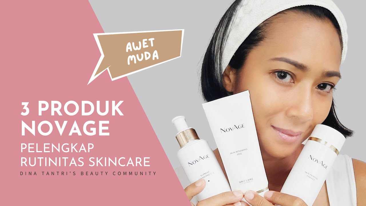 3 Produk Novage Oriflame Pelengkap Rutinitas Skin Care - YouTube