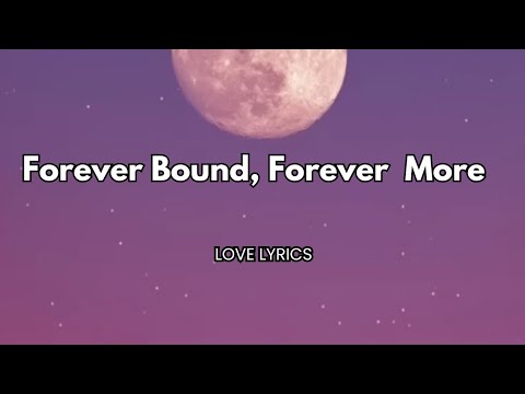 Forever Bound, Forever More ️ English song lyrics 💋 sweet romantic love ...