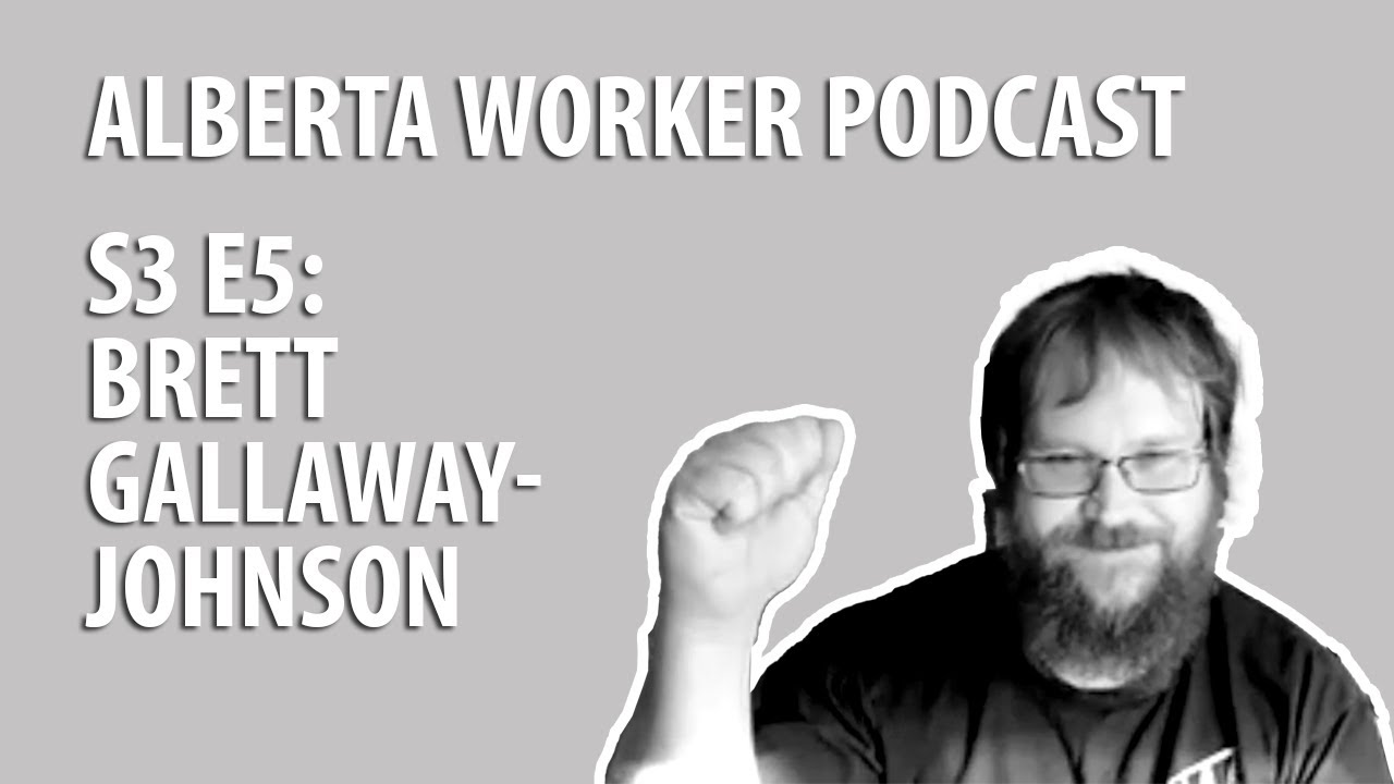 Alberta Worker Podcast: S3 E5 - Brett Gallaway-Johnson - YouTube