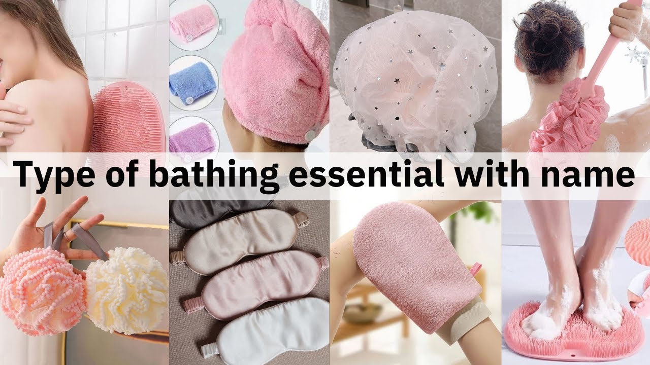 ULTIMATE Bathing Essentials | Names You Need to Know! | Boost Your Self ...