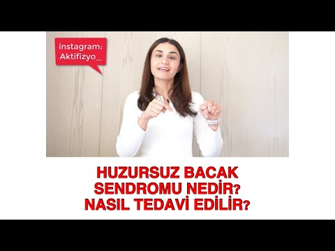 HUZURSUZ BACAK SENDROMU NEDİR - TEDAVİSİ?