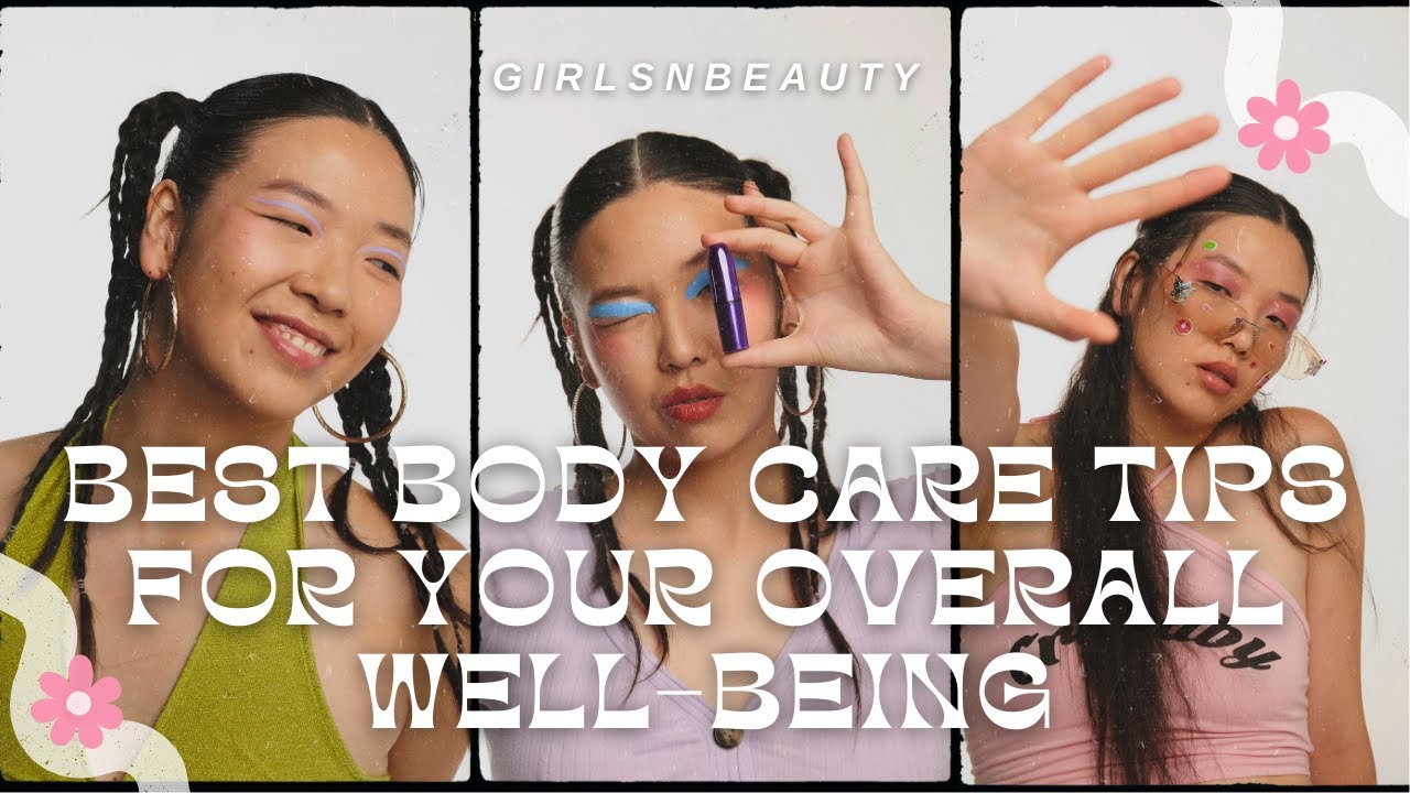 Best Body Care Tips for your Overall well being #beautytips | Girls ...
