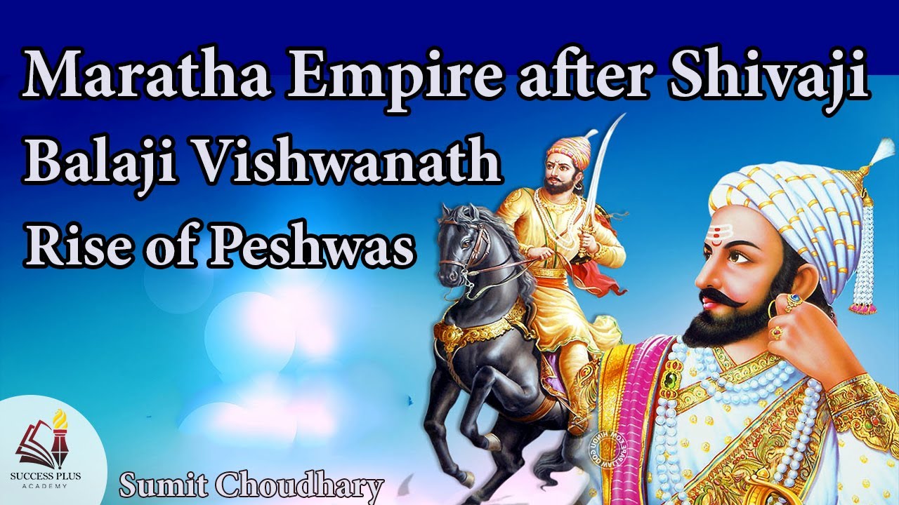 Maratha Empire after Shivaji || Rise of Peshwas || Biography of Balaji ...