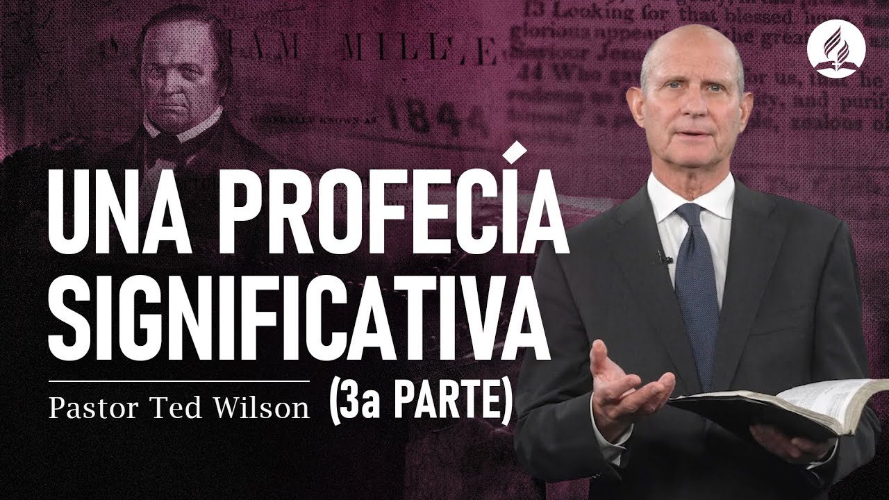 Una profecia muito significativa - Parte 3 | Pastor Ted Wilson - YouTube