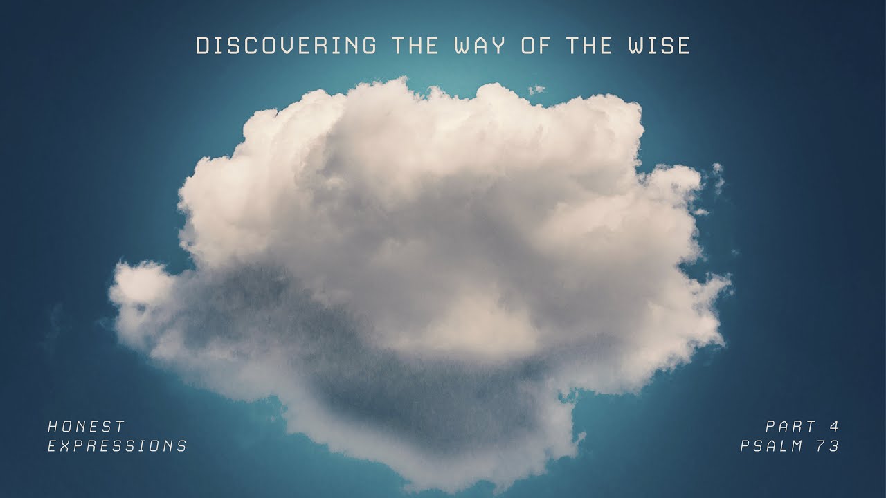 Discovering The Way Of The Wise | Honest Expressions - YouTube