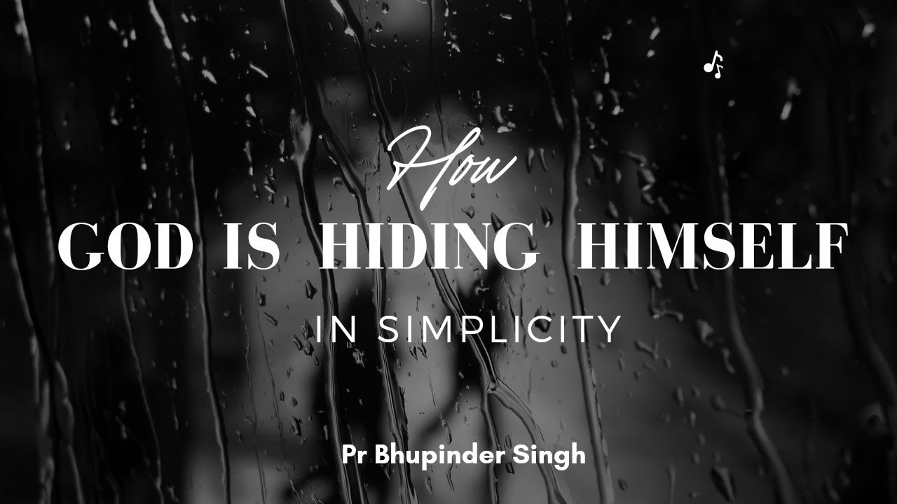How is God hiding himself in simplicity?|Pr.Bhupinder Singh|English Subtitles|@MachhiwaraChurch ...